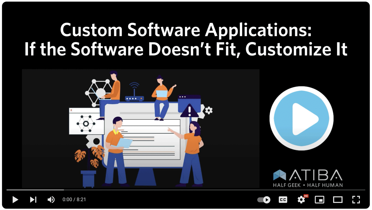 Custom Software: If Software Doesn't Fit, Customize It - Atiba